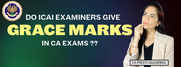 Do ICAI Examiners Give Grace Marks in CA Exams? | CA Preeti Aggarwal